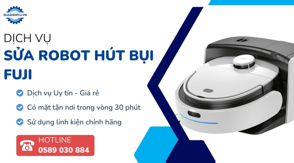 Sửa Robot Hút Bụi Fuji Uy Tín Tại TPHCM, Giá Rẻ